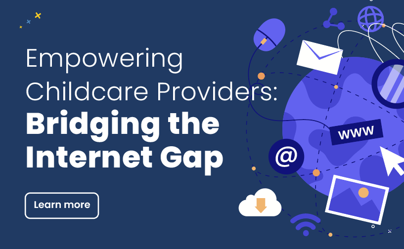 Empowering Childcare Providers: Bridging the Internet Gap - KidKare